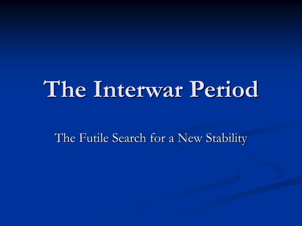 PPT - The Interwar Period PowerPoint Presentation, free download - ID ...