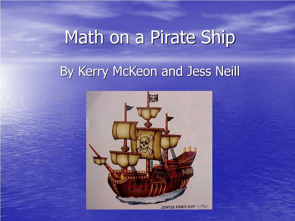 PPT - Math on a Pirate Ship PowerPoint Presentation, free download - ID ...
