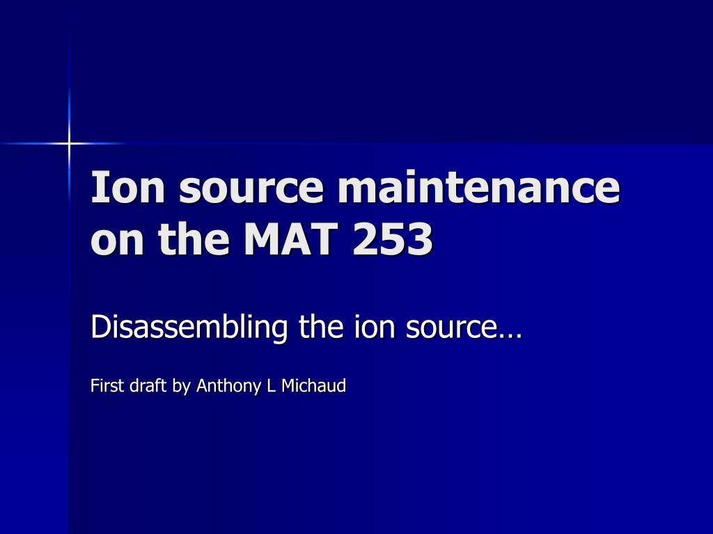 PPT - Ion source maintenance on the MAT 253 PowerPoint Presentation ...