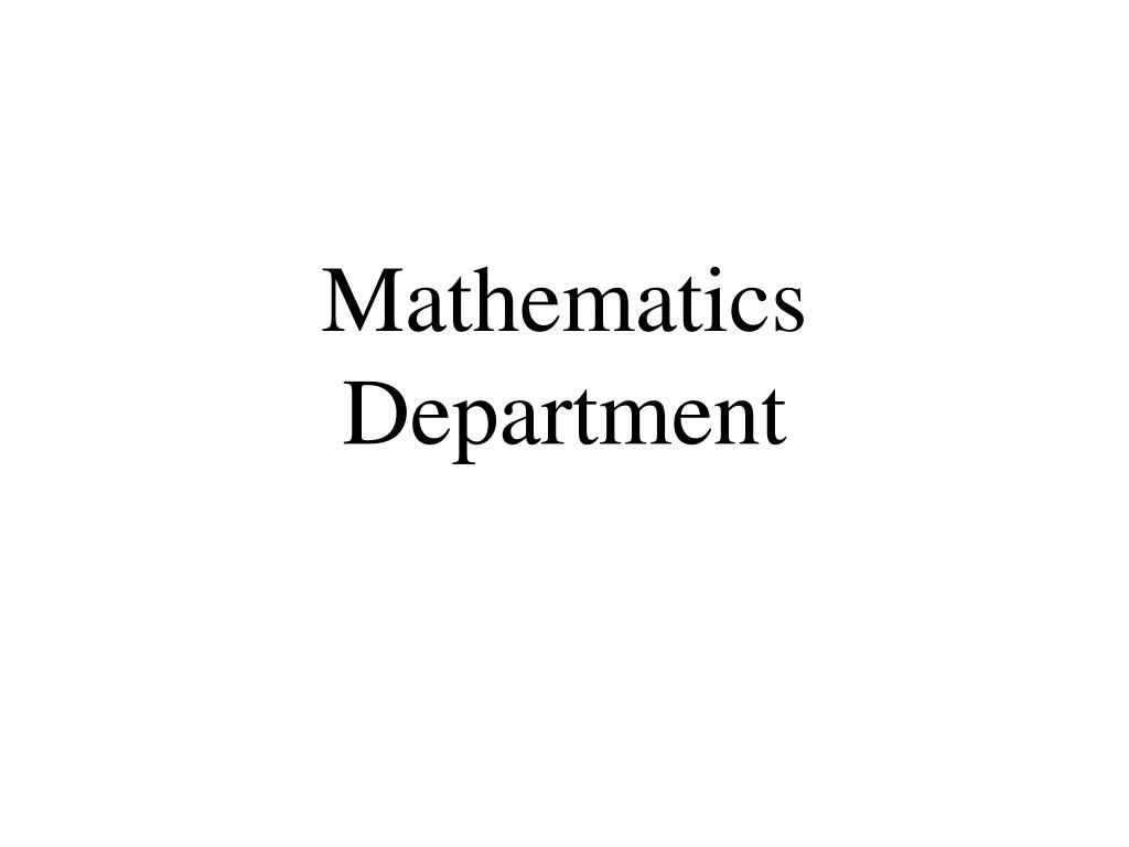 PPT - Mathematics Department PowerPoint Presentation, free download ...