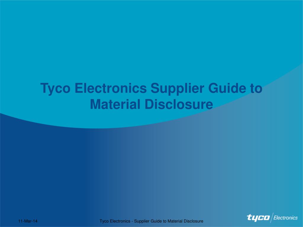 PPT - Tyco Electronics Supplier Guide to Material Disclosure PowerPoint ...