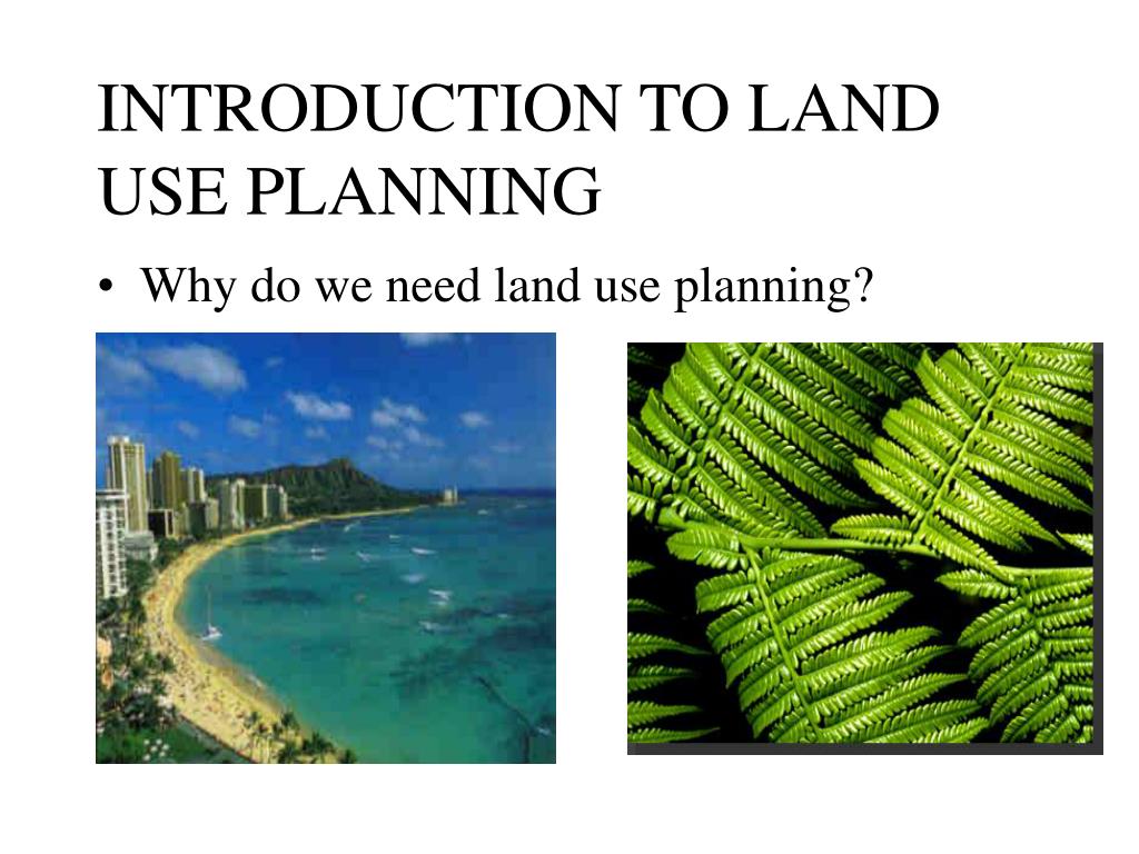 PPT - INTRODUCTION TO LAND USE PLANNING PowerPoint Presentation, free ...
