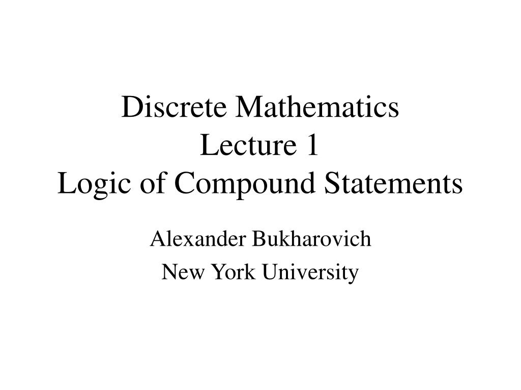 PPT - Discrete Mathematics Lecture 1 Logic of Compound Statements PowerPoint Presentation - ID ...