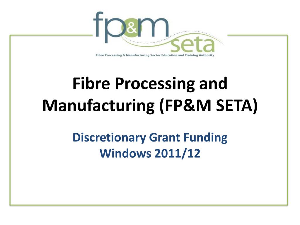 PPT - Fibre Processing and Manufacturing (FP&M SETA) PowerPoint ...