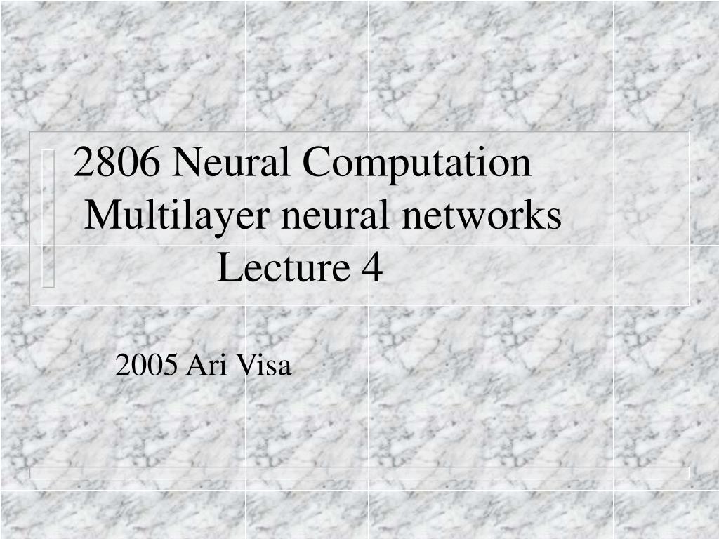 PPT - 2806 Neural Computation Multilayer neural networks Lecture 4 ...