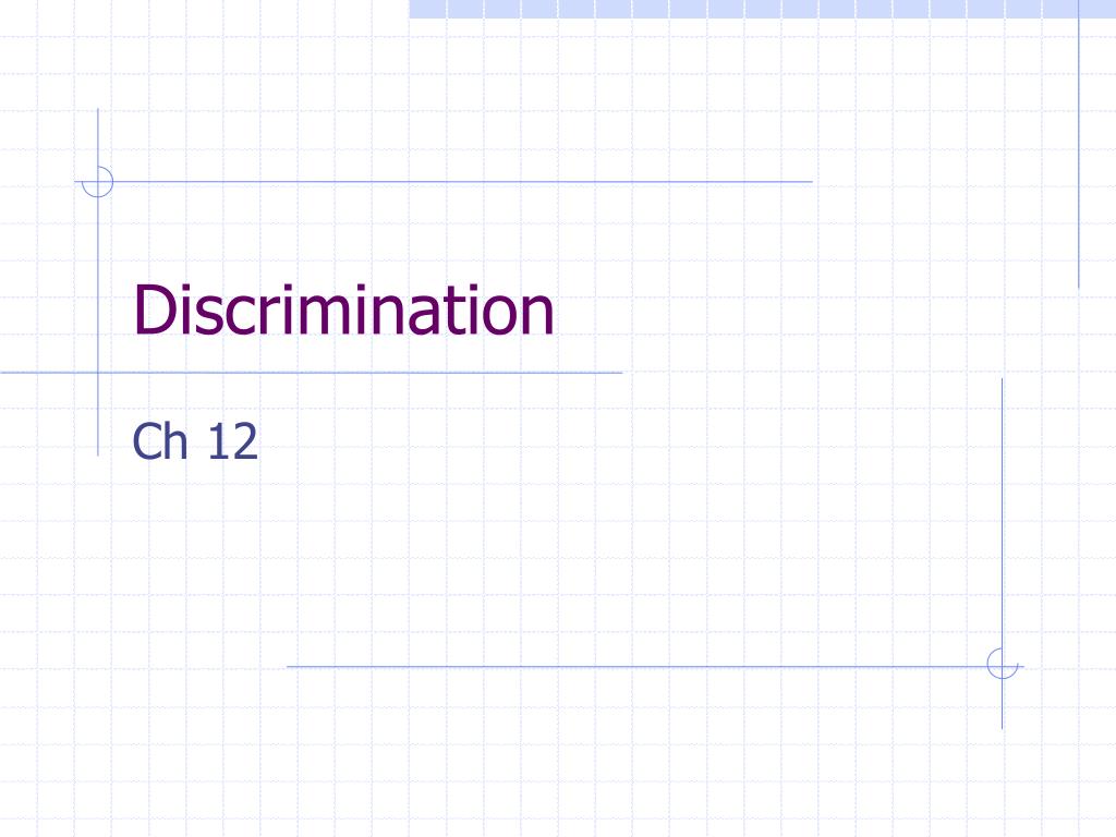 PPT - Discrimination PowerPoint Presentation, free download - ID:264729