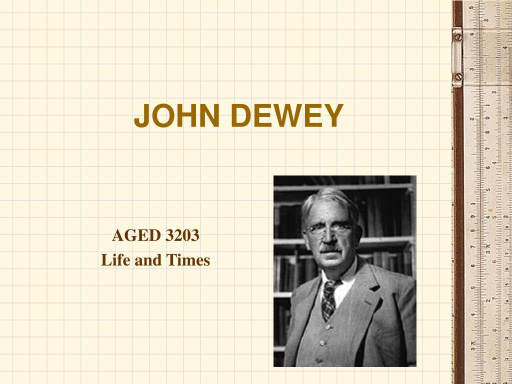 PPT - JOHN DEWEY PowerPoint Presentation, free download - ID:264831