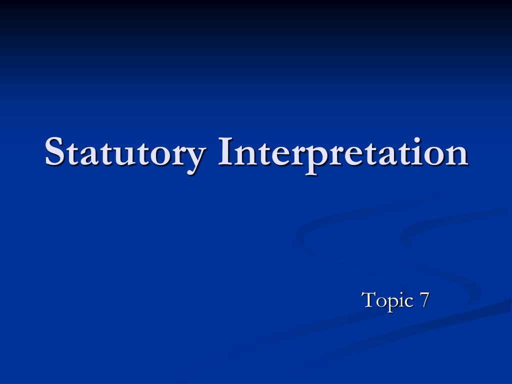 PPT - Statutory Interpretation PowerPoint Presentation, free download ...