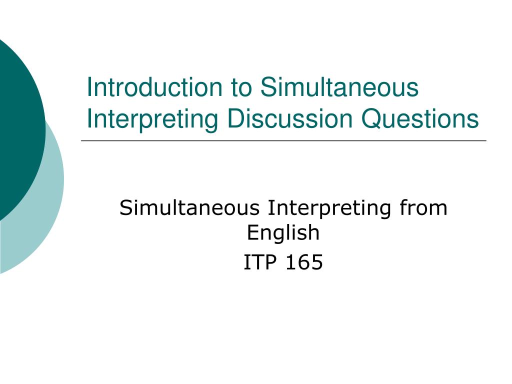 PPT - Introduction to Simultaneous Interpreting Discussion Questions ...