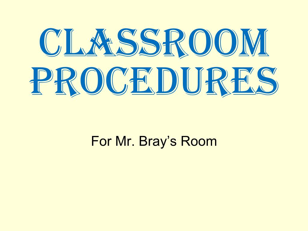 PPT - Classroom Procedures PowerPoint Presentation, free download - ID ...