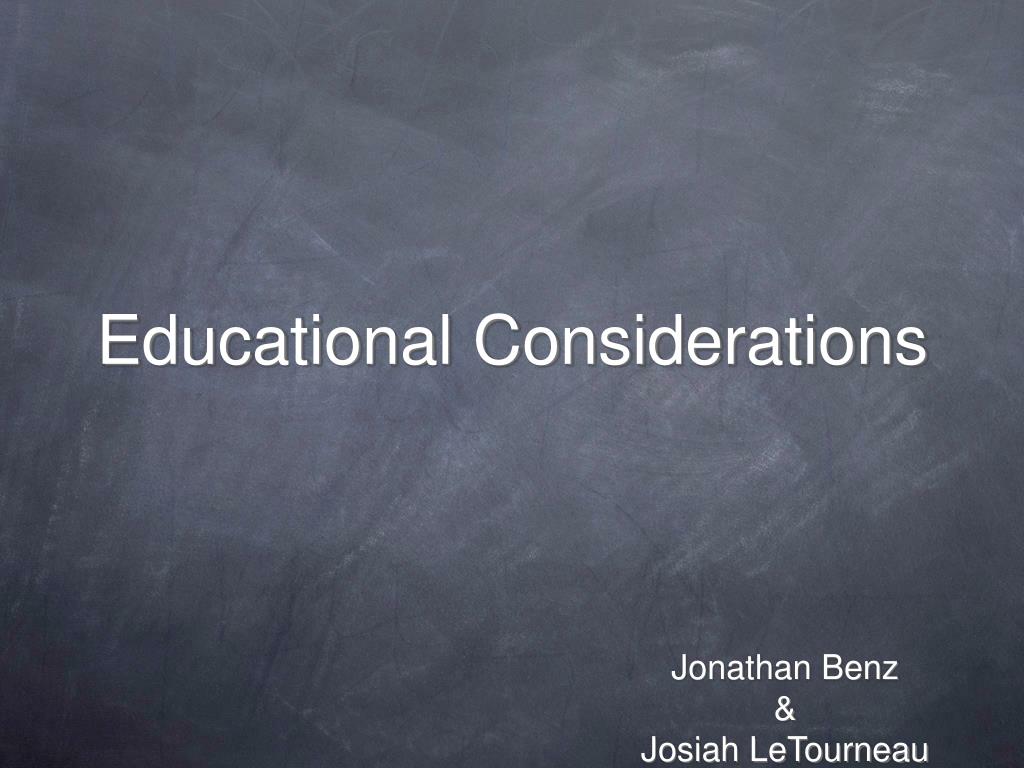 PPT - Educational Considerations PowerPoint Presentation, free download ...