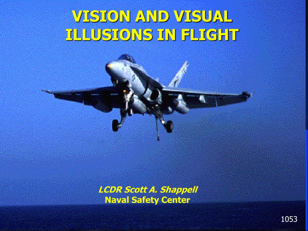 PPT - VISION AND VISUAL ILLUSIONS IN FLIGHT PowerPoint Presentation ...