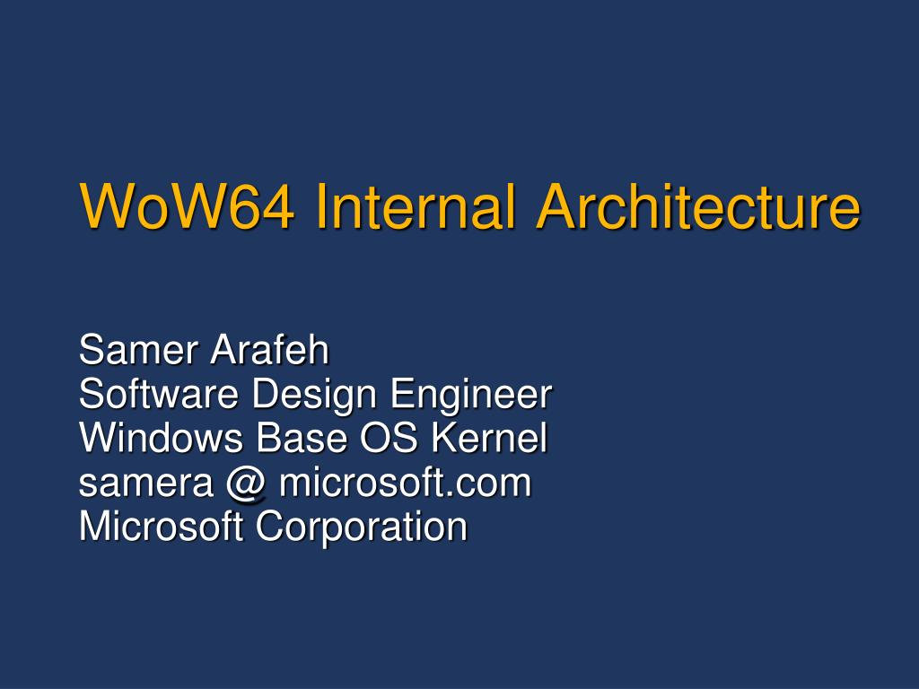 PPT - WoW64 Internal Architecture PowerPoint Presentation, free ...