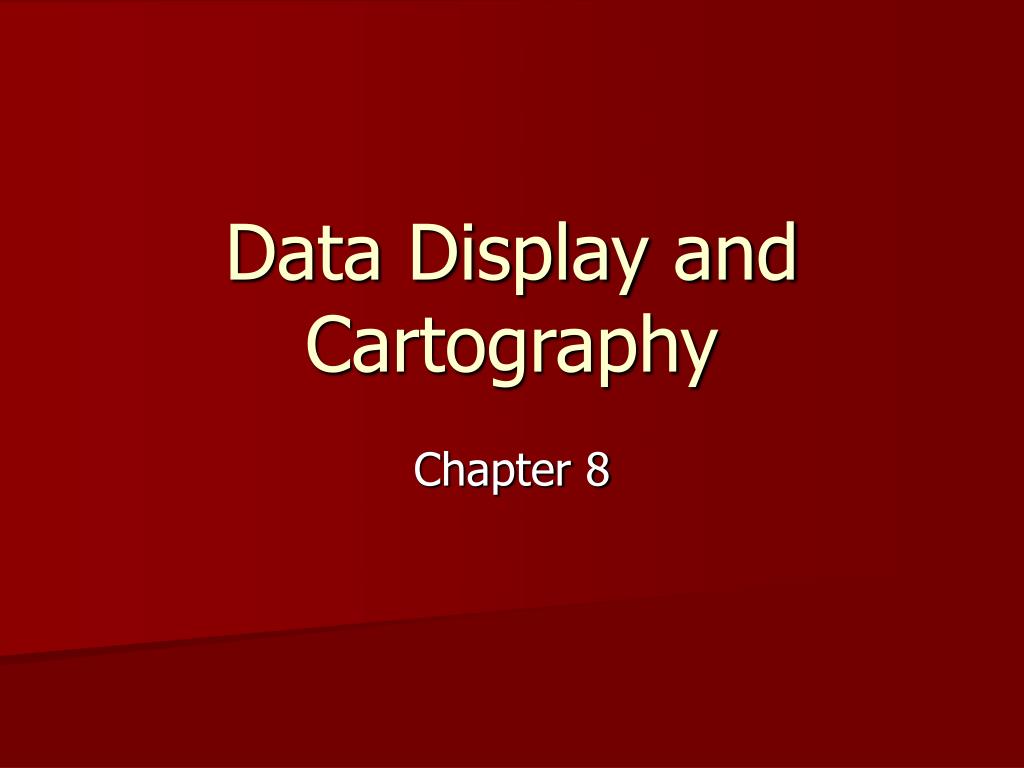 PPT - Data Display and Cartography PowerPoint Presentation, free ...