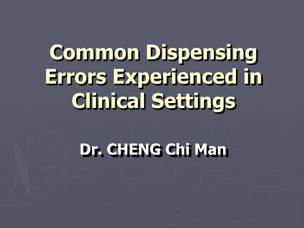 PPT - Common Dispensing Errors Experienced in Clinical Settings ...