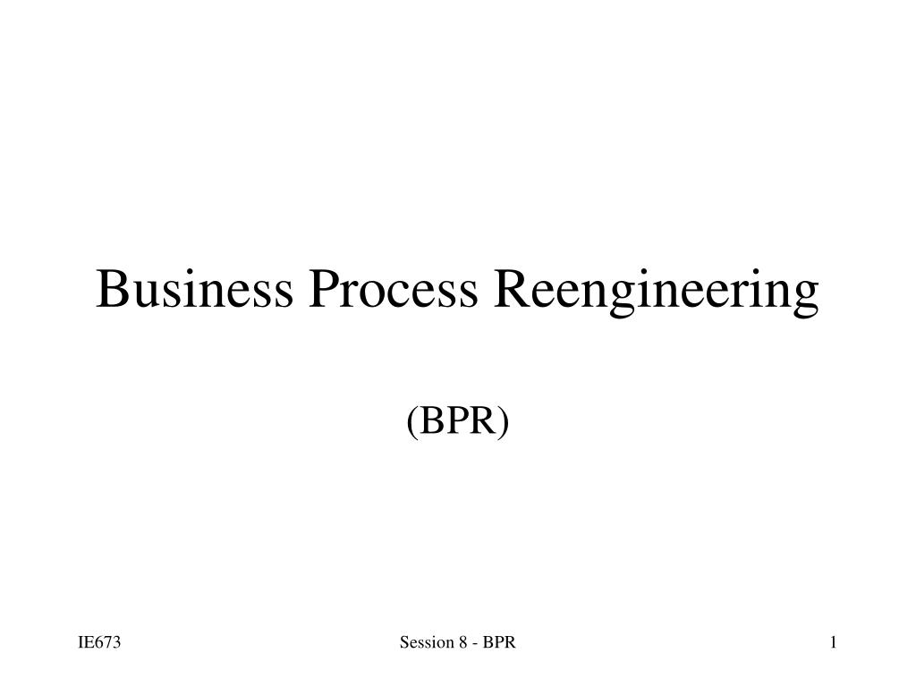 PPT - Business Process Reengineering PowerPoint Presentation, free ...
