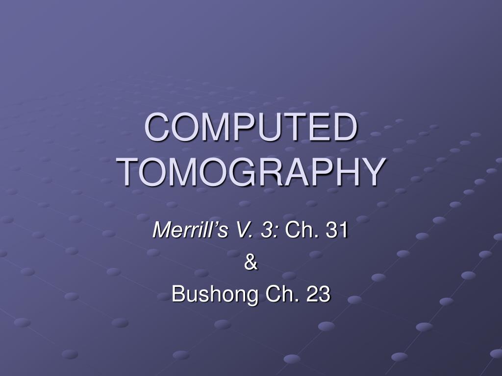 PPT - COMPUTED TOMOGRAPHY PowerPoint Presentation, free download - ID ...