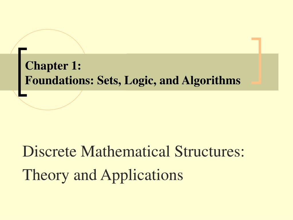 PPT - Chapter 1: Foundations: Sets, Logic, and Algorithms PowerPoint Presentation - ID:268663