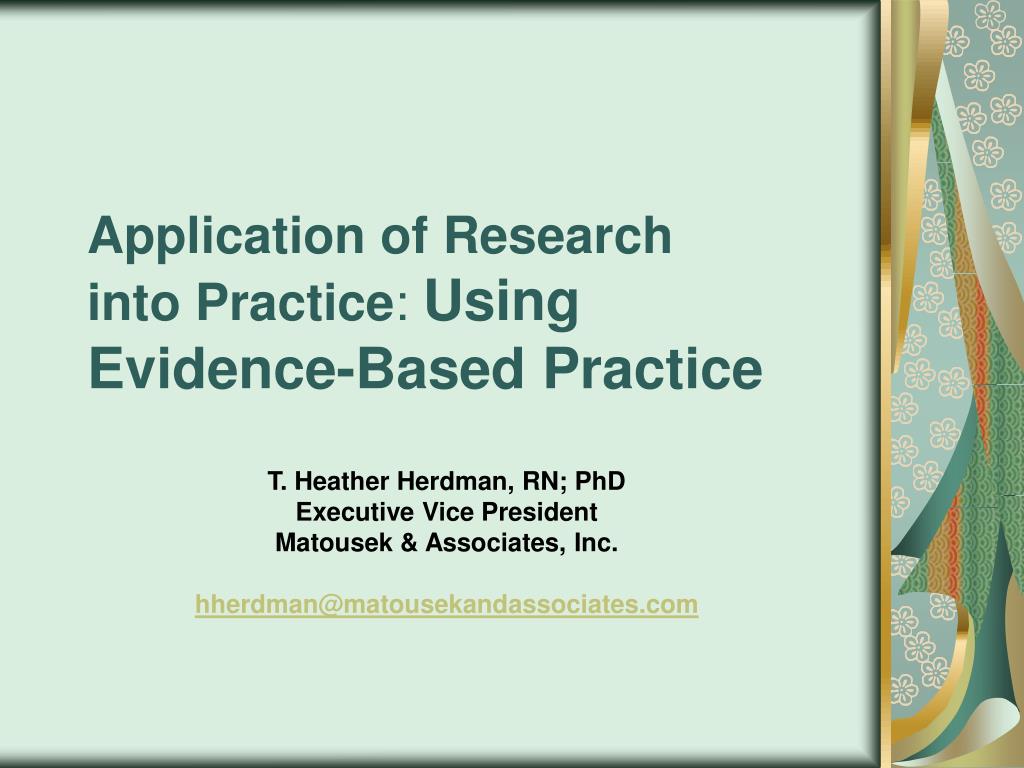 PPT - Application of Research into Practice : Using Evidence-Based ...