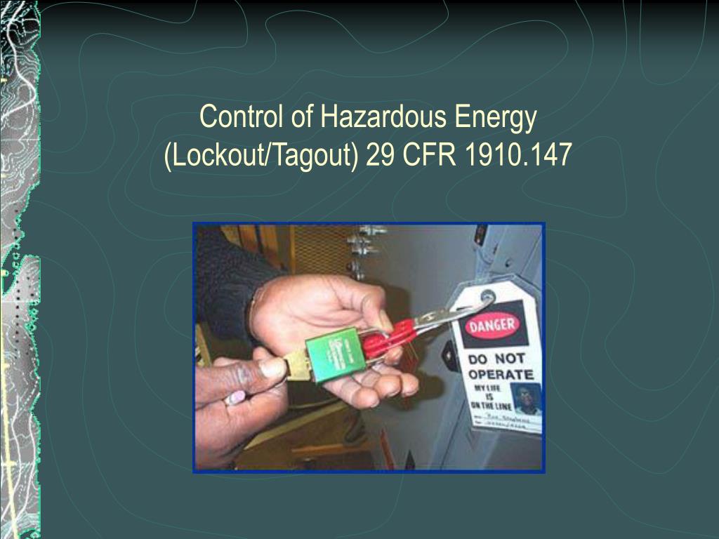 PPT - Control of Hazardous Energy (Lockout/Tagout) 29 CFR 1910.147 ...