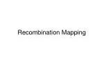 PPT - Chapter 7 – Linkage, Recombination, and Eukaryotic Gene Mapping ...