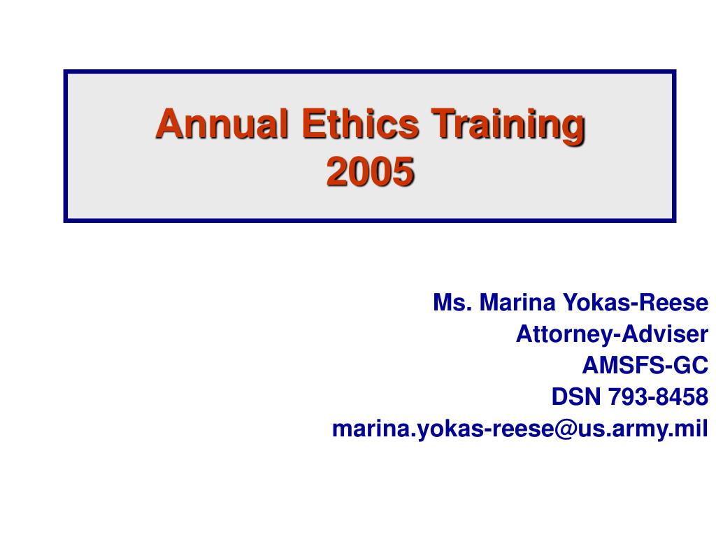 PPT - Annual Ethics Training 2005 PowerPoint Presentation, free ...