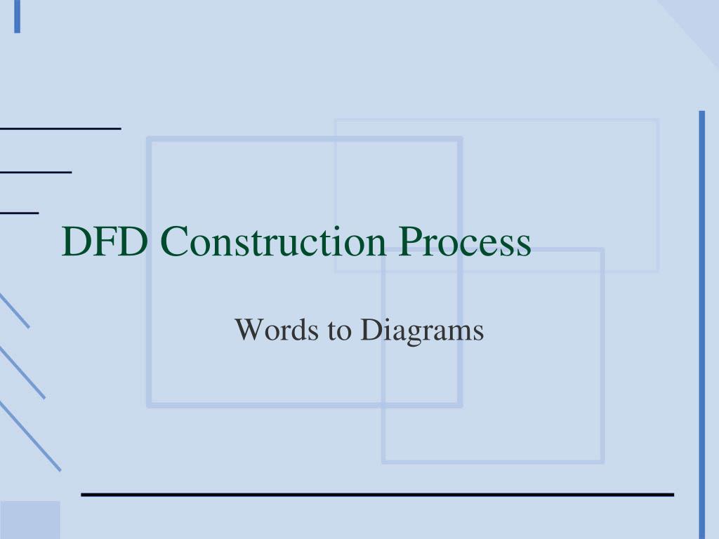 PPT - DFD Construction Process PowerPoint Presentation, free download ...