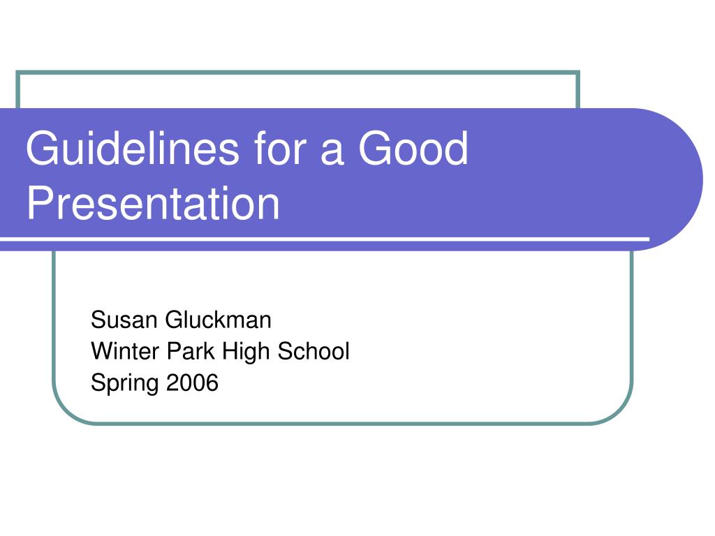 PPT - Guidelines for a Good Presentation PowerPoint Presentation, free ...