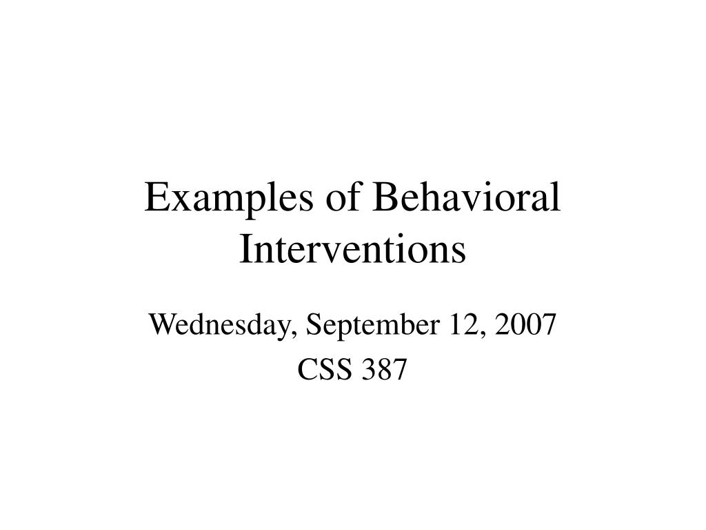 PPT - Examples of Behavioral Interventions PowerPoint Presentation ...