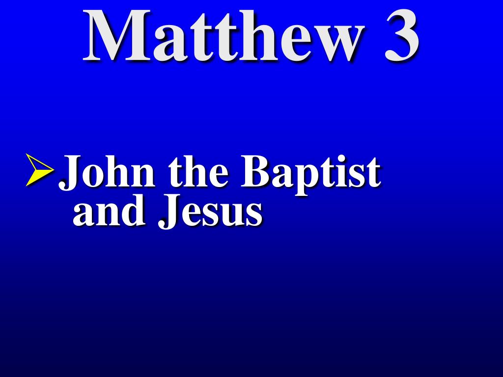 PPT - Matthew 3 PowerPoint Presentation, free download - ID:27226