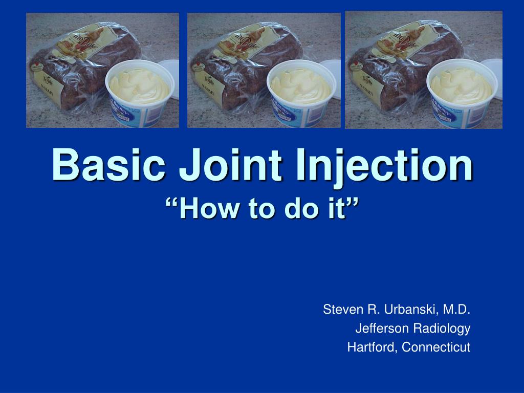 PPT - Basic Joint Injection “How to do it” PowerPoint Presentation - ID ...