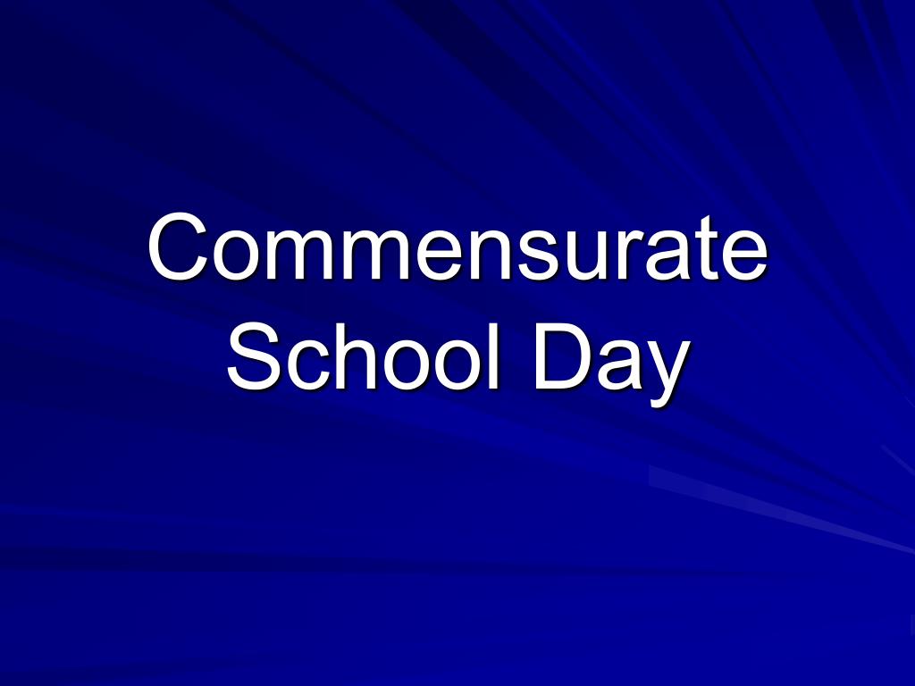 PPT - Commensurate School Day PowerPoint Presentation, free download ...