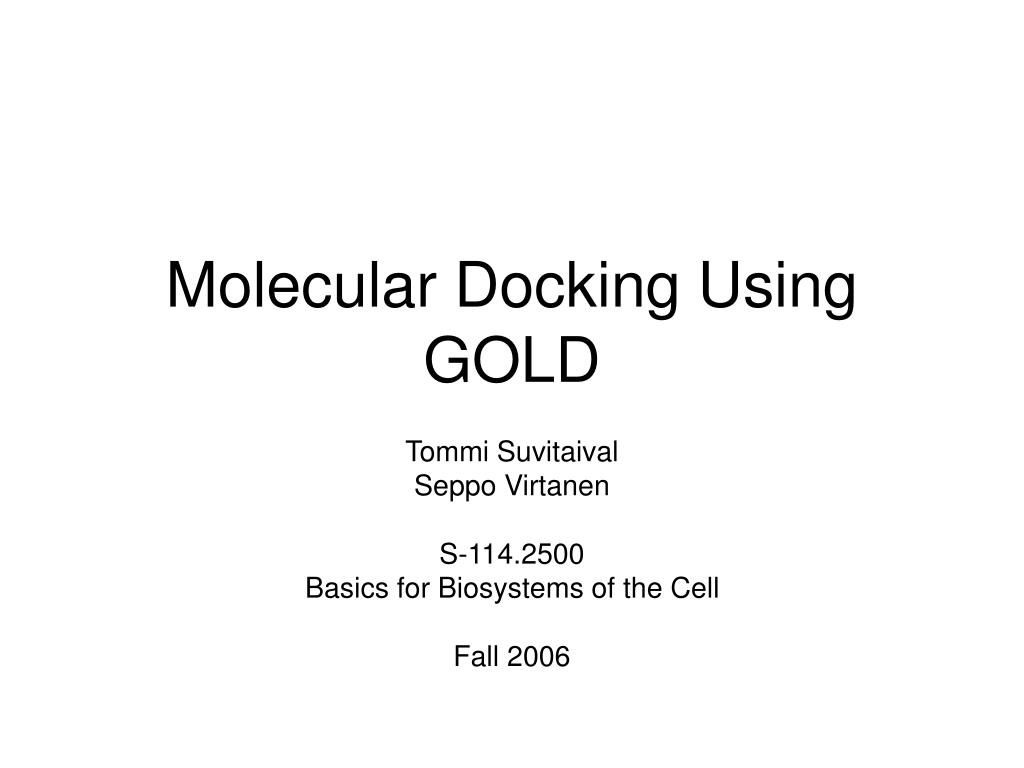 PPT - Molecular Docking Using GOLD PowerPoint Presentation, free download - ID:272915