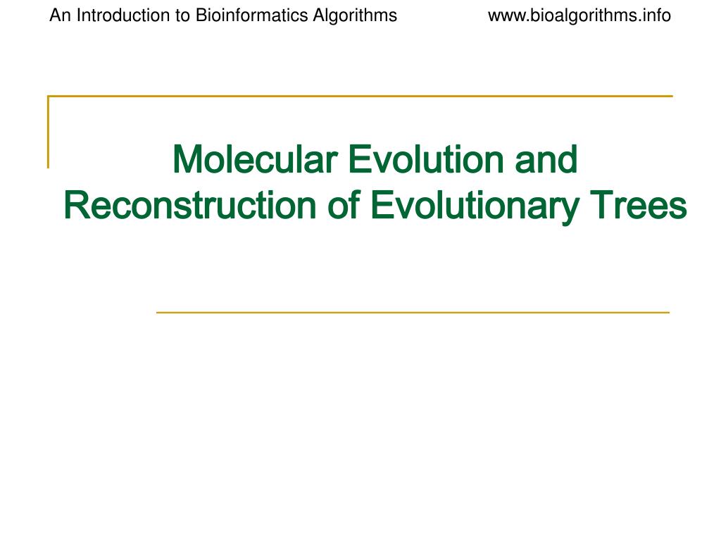 PPT - Molecular Evolution and Reconstruction of Evolutionary Trees ...