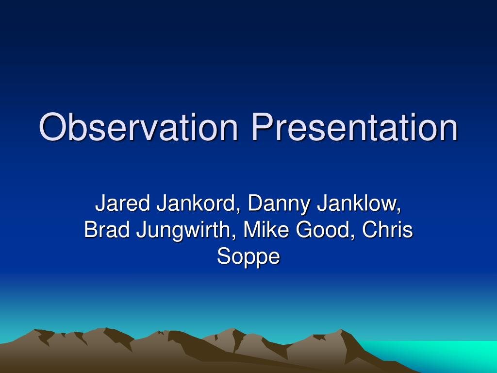 PPT - Observation Presentation PowerPoint Presentation, free download ...