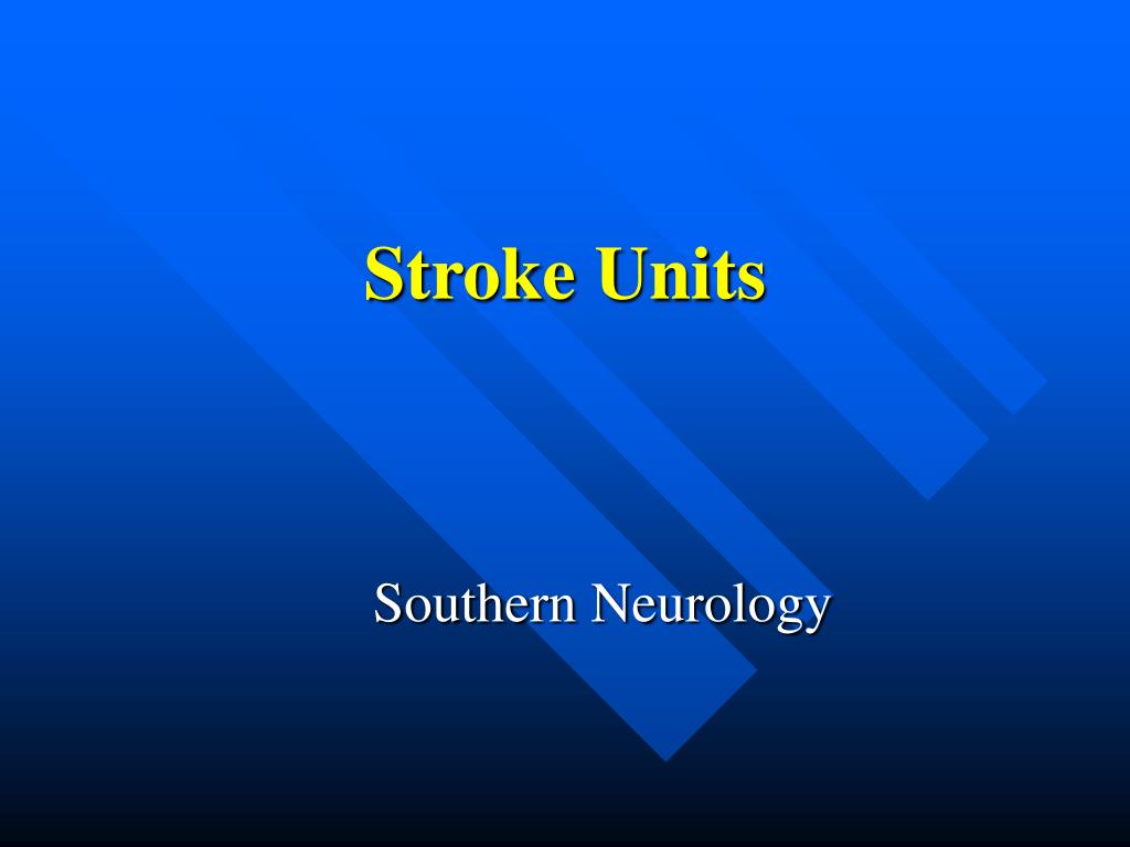 PPT - Stroke Units PowerPoint Presentation, free download - ID:274418