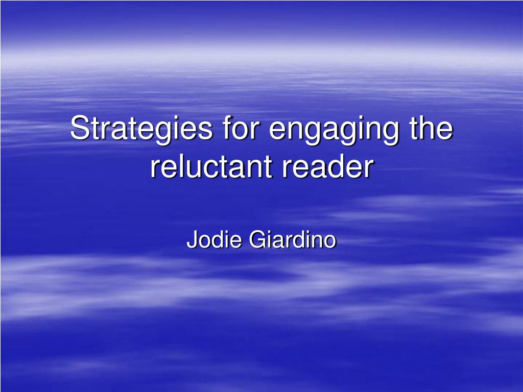 PPT - Strategies for engaging the reluctant reader PowerPoint ...