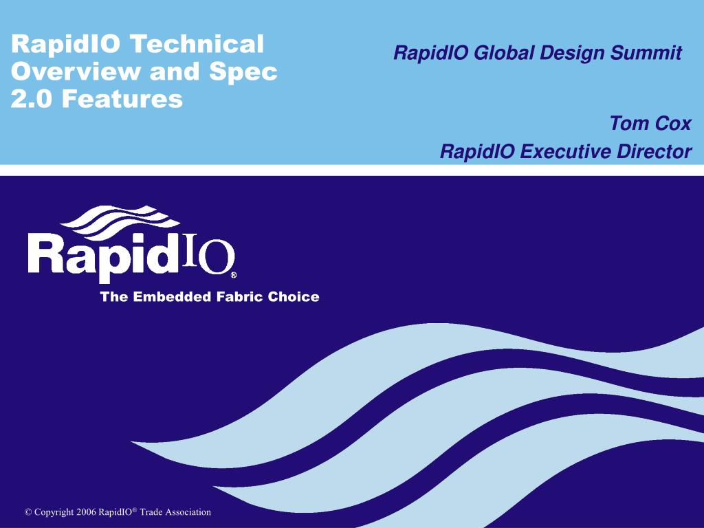 PPT - RapidIO Technical Overview and Spec 2.0 Features PowerPoint ...