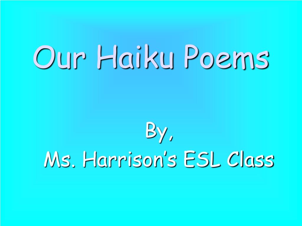 PPT - Our Haiku Poems PowerPoint Presentation, free download - ID:275964