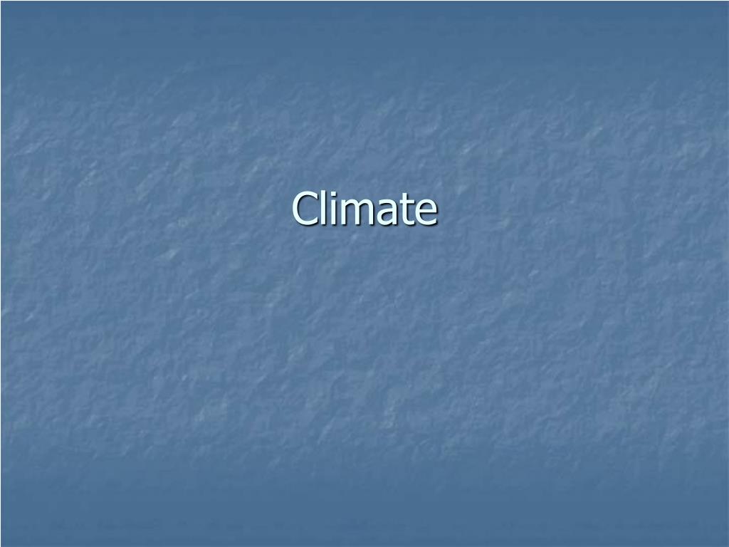 PPT - Climate PowerPoint Presentation, free download - ID:276131