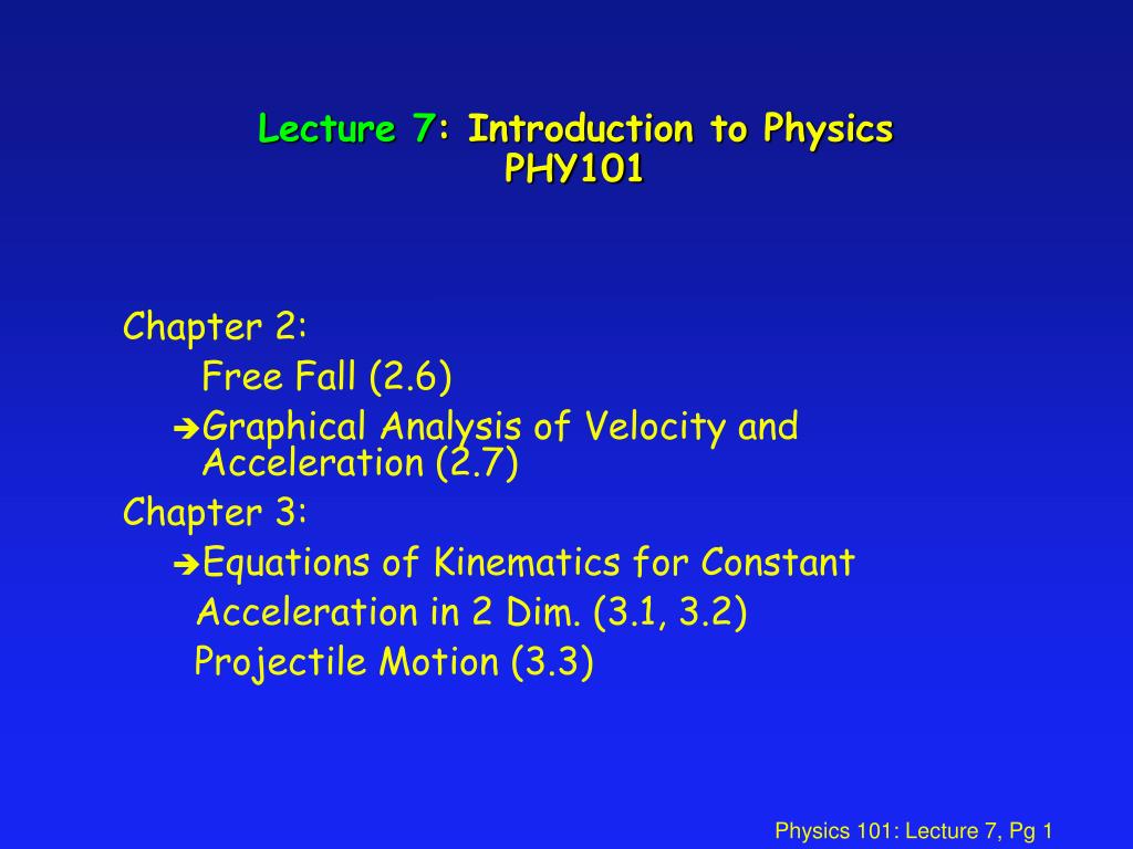 PPT - Lecture 7 : Introduction to Physics PHY101 PowerPoint ...