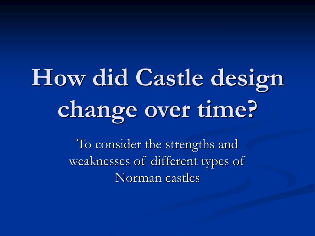 PPT - How did Castle design change over time? PowerPoint Presentation ...