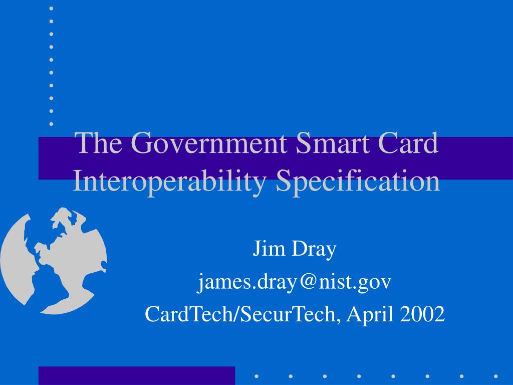 PPT - The Government Smart Card Interoperability Specification ...