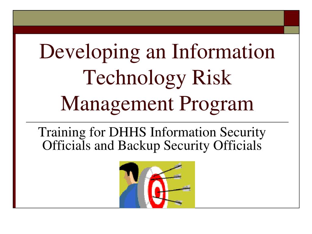 PPT - Developing an Information Technology Risk Management Program ...