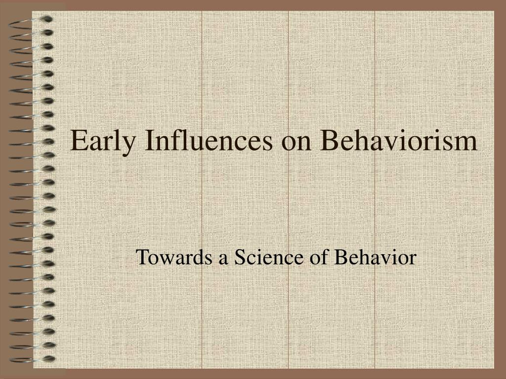 PPT - Early Influences on Behaviorism PowerPoint Presentation, free ...