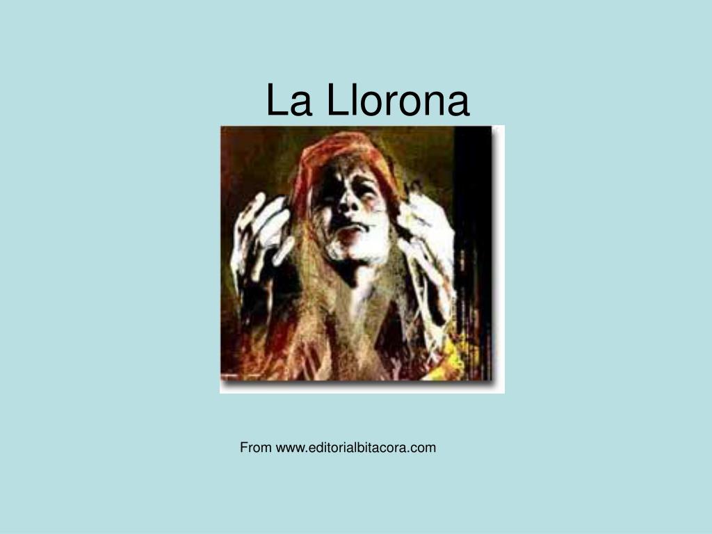 PPT - La Llorona PowerPoint Presentation, free download - ID:279560