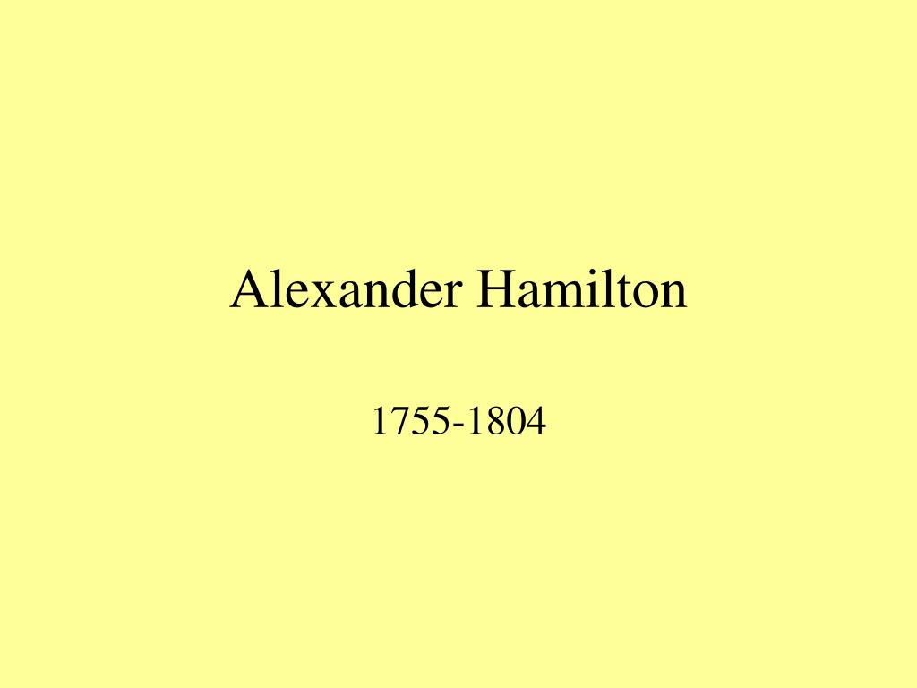 PPT - Alexander Hamilton PowerPoint Presentation, free download - ID:279925