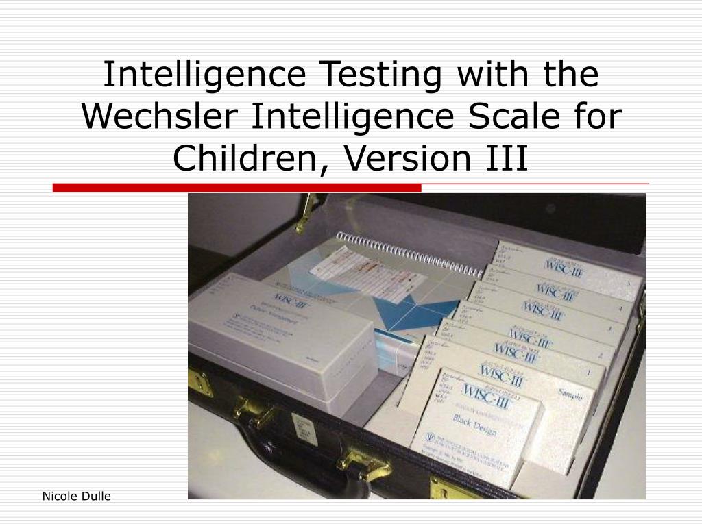 PPT - Intelligence Testing with the Wechsler Intelligence Scale for ...
