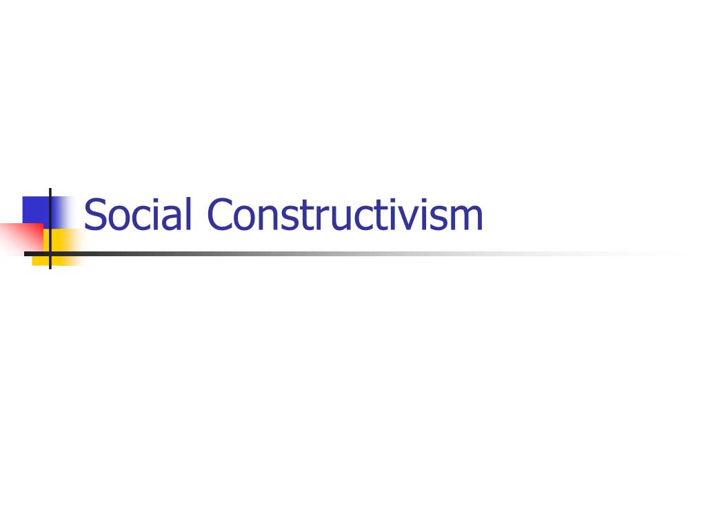 PPT - Social Constructivism PowerPoint Presentation, free download - ID ...