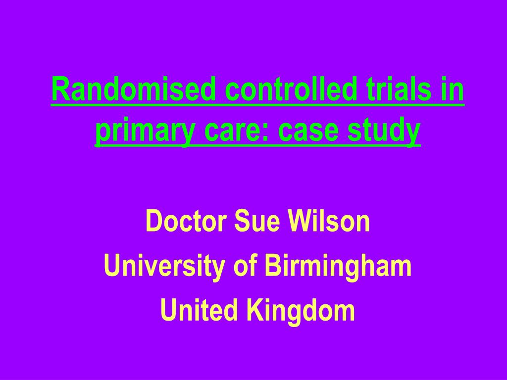 PPT - Randomised controlled trials in primary care: case study ...